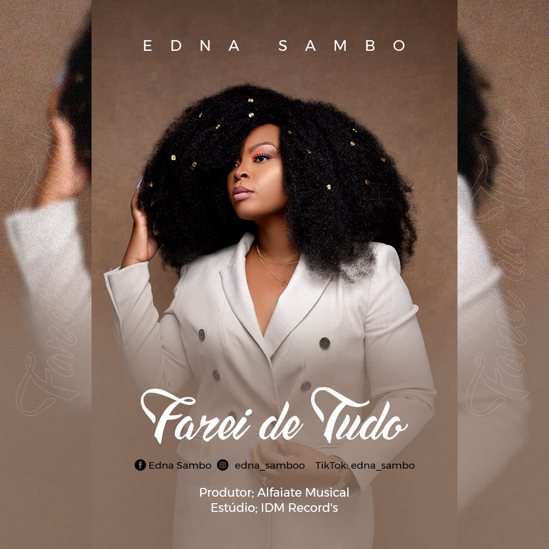 Edna Sambo regressa com força e lança a música “Farei de Tudo” - Moz ...